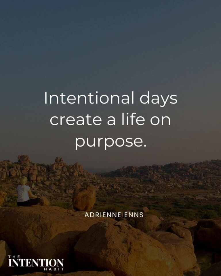 31 Intentional Living Quotes To Inspire A Purposeful Life