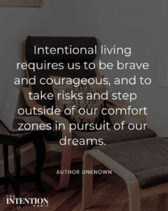 31 Intentional Living Quotes To Slow Down, Refocus, & Live With Purpose