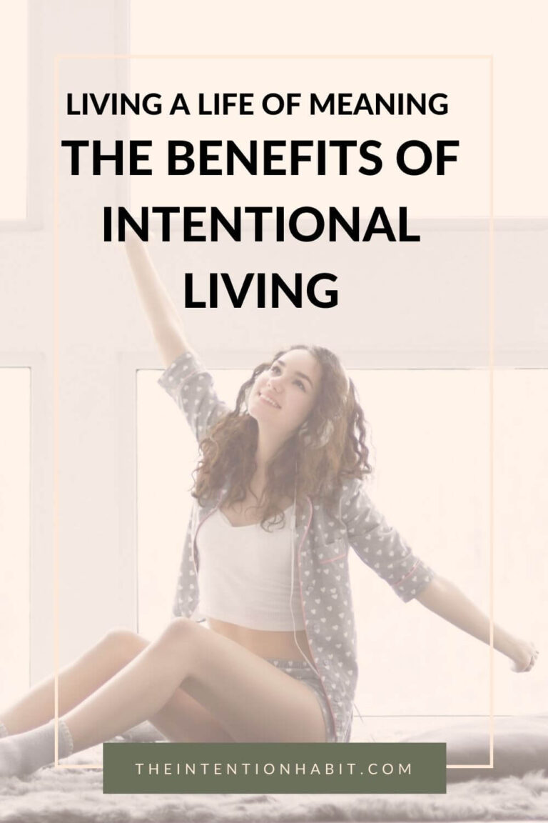 Living A Life Of Meaning: The Benefits Of Intentional Living