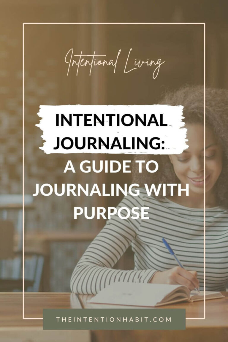 Intentional Journaling: A Guide To Journaling With Purpose