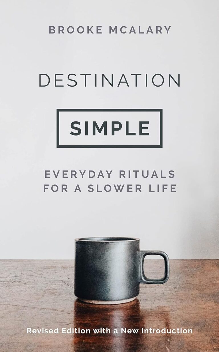 10 Best Books About Simple Living: Less Stuff & More Of What Matters