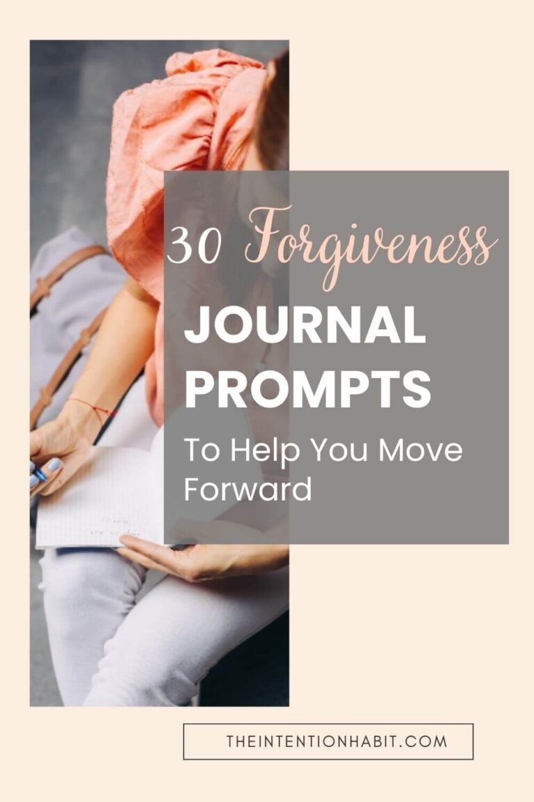 30 Forgiveness Journal Prompts To Help You Move Forward